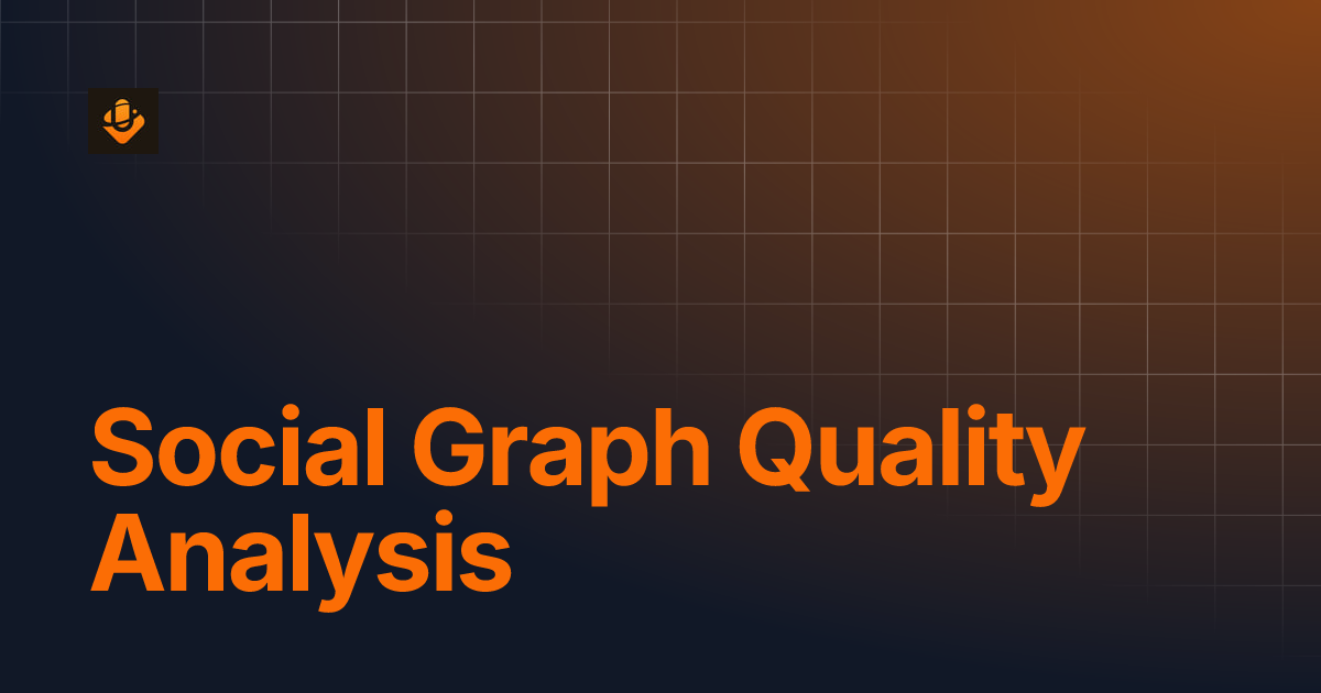 Social Graph Quality Analysis | Product Docs